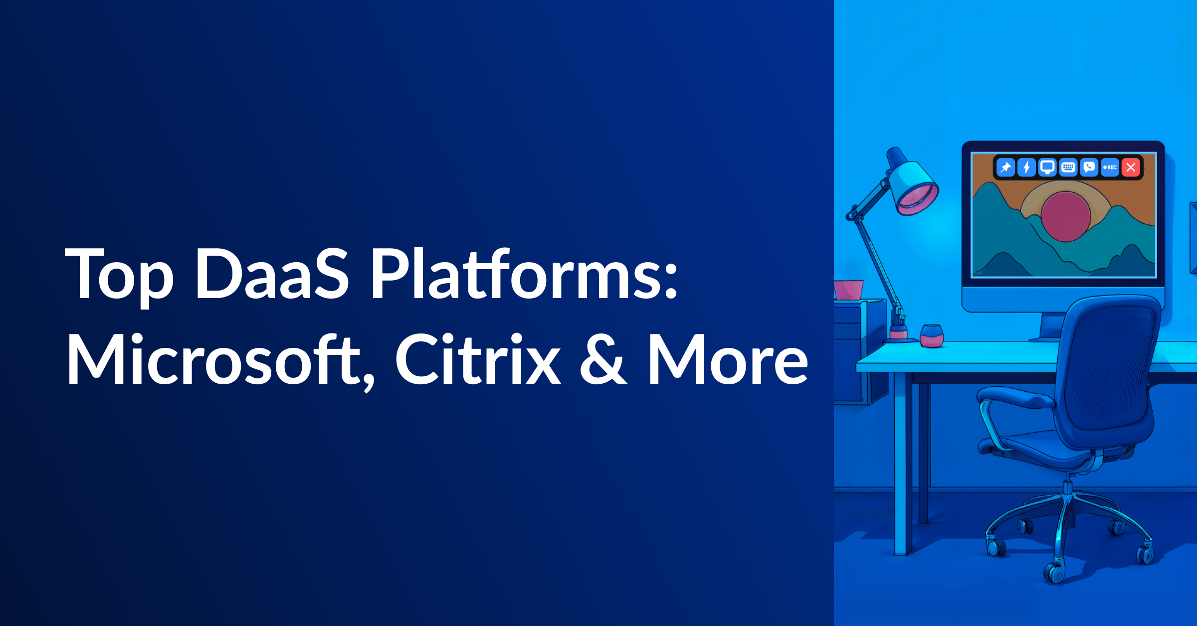 DaaS in Transition: AVD, Windows 365, Citrix, Dizzion & Omnissa