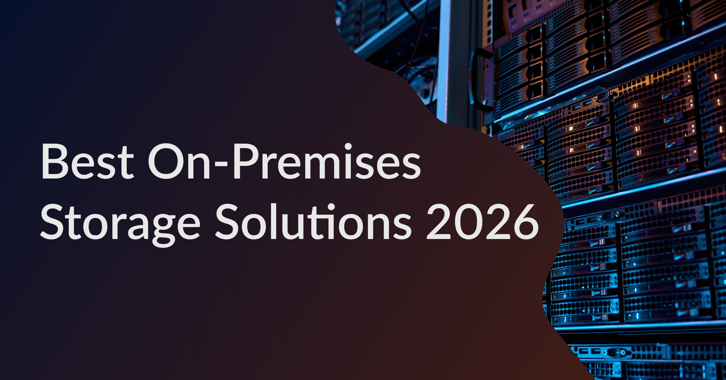 Best On-Premises Storage Solutions for 2026