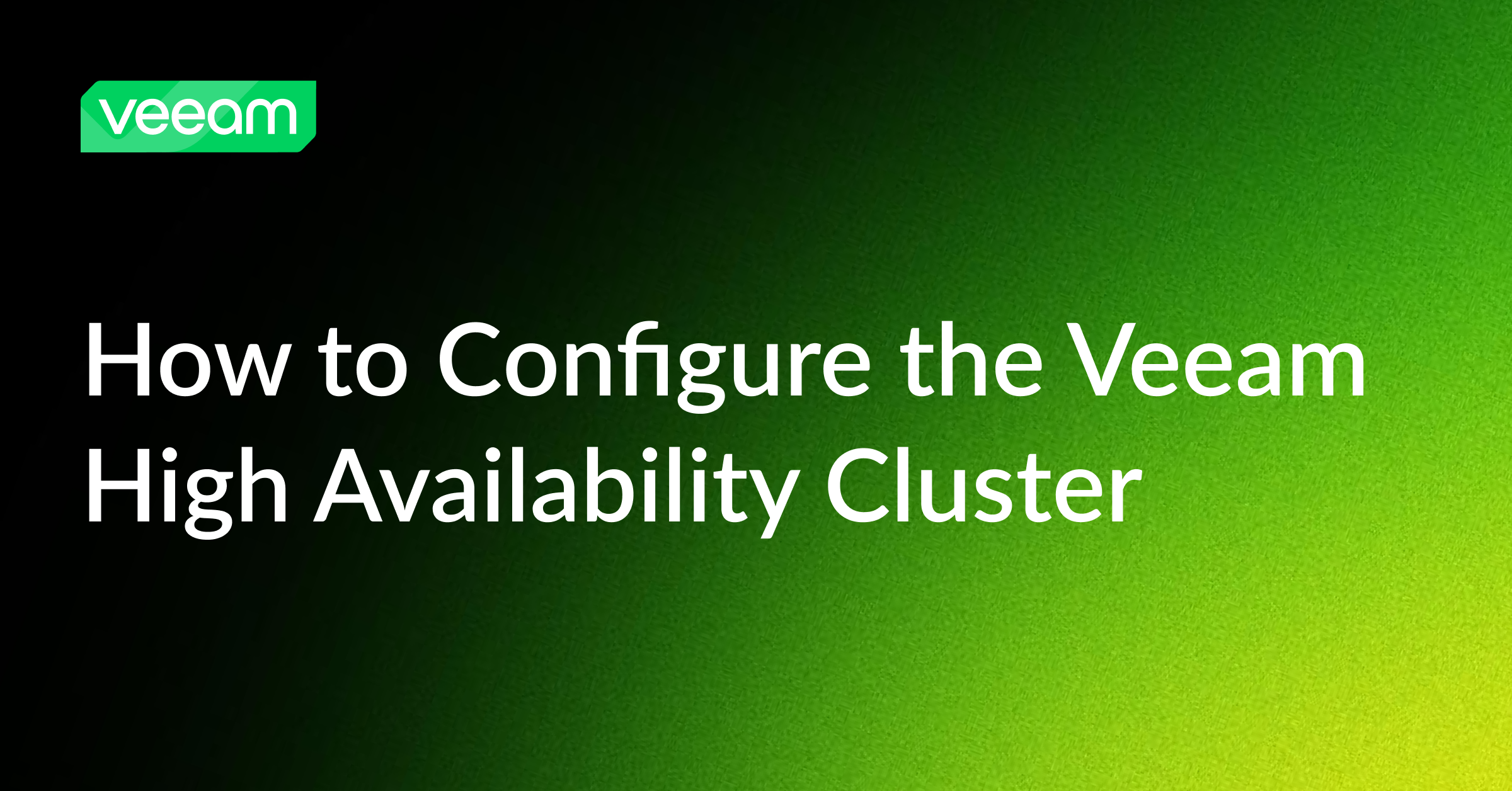 How to Configure the Veeam High Availability Cluster in v13